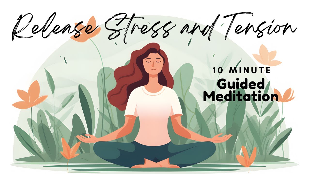 Release Stress and Tension 10 Minute Guided Meditation | Daily ...