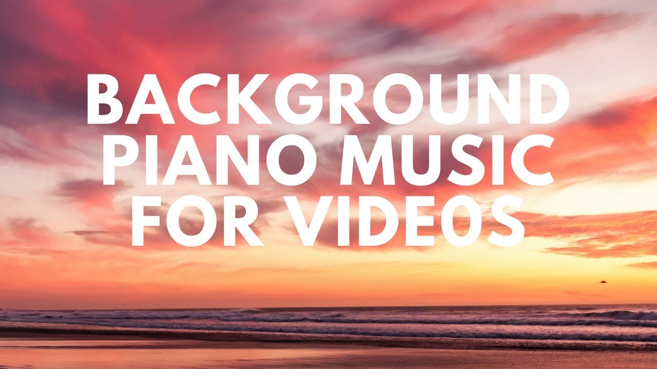 Instrumental Piano Background Music for Videos [Piano Journey-Royalty ...