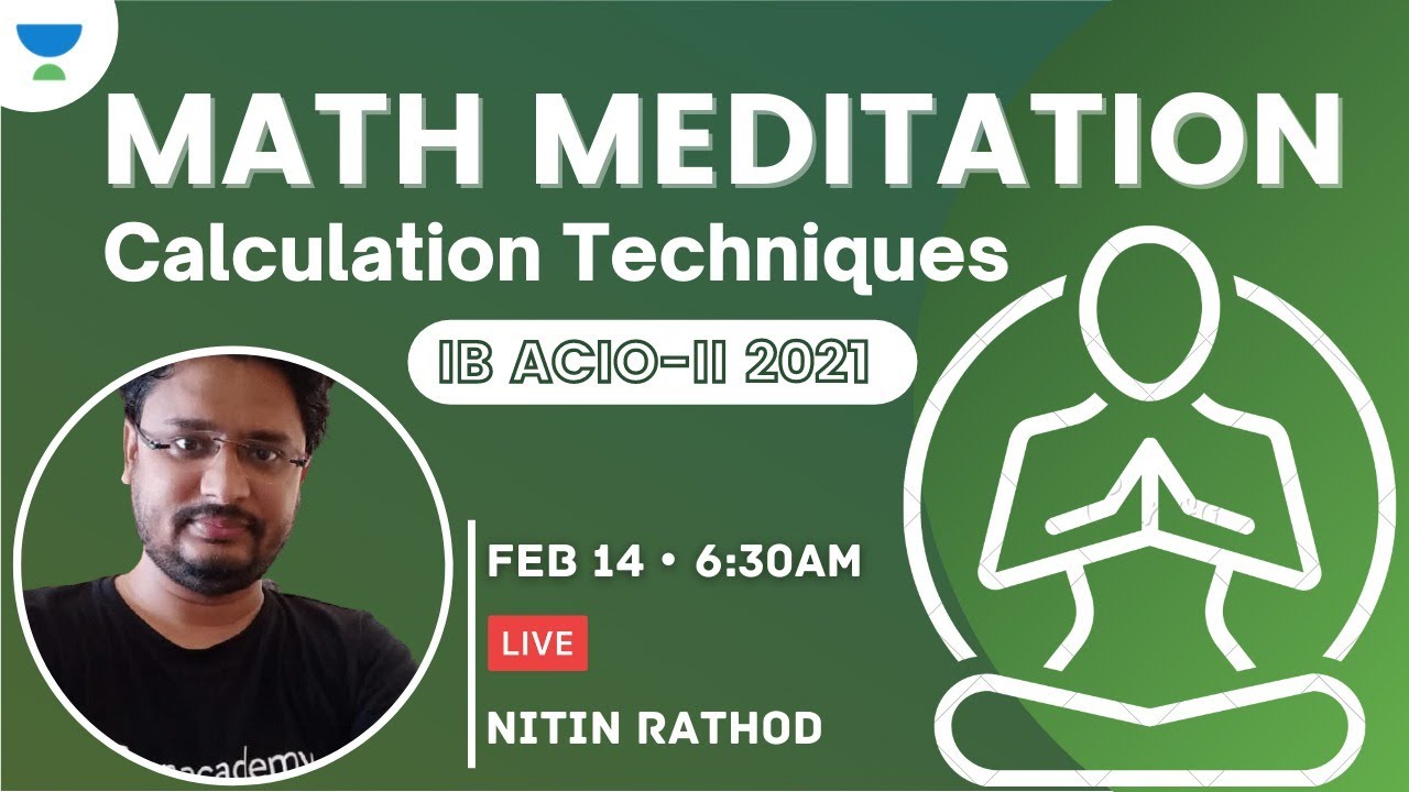 Math Meditation: Calculation Techniques | Last 10 days for IB ACIO-II ...