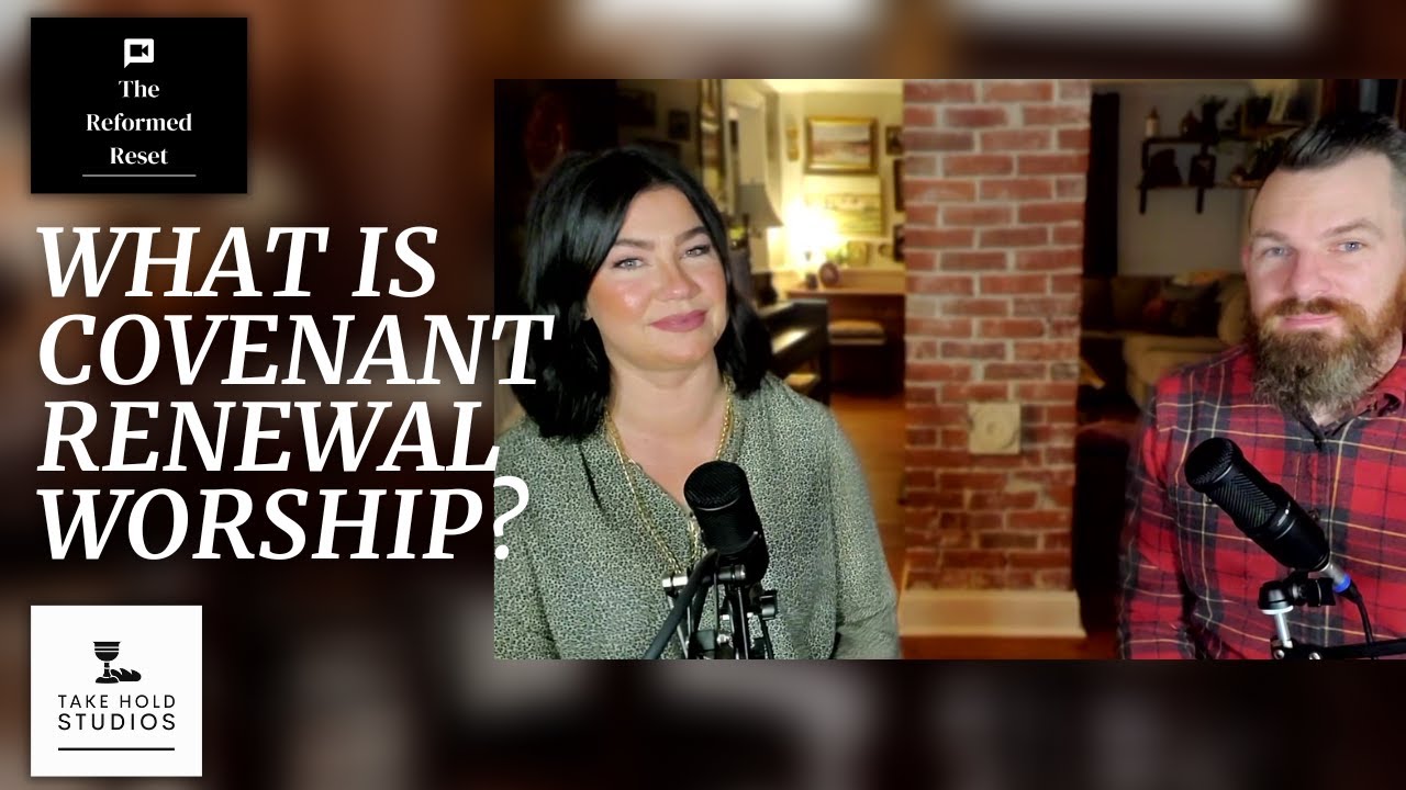 Intro to Covenant Renewal Worship | The Reformed Reset - YouTube