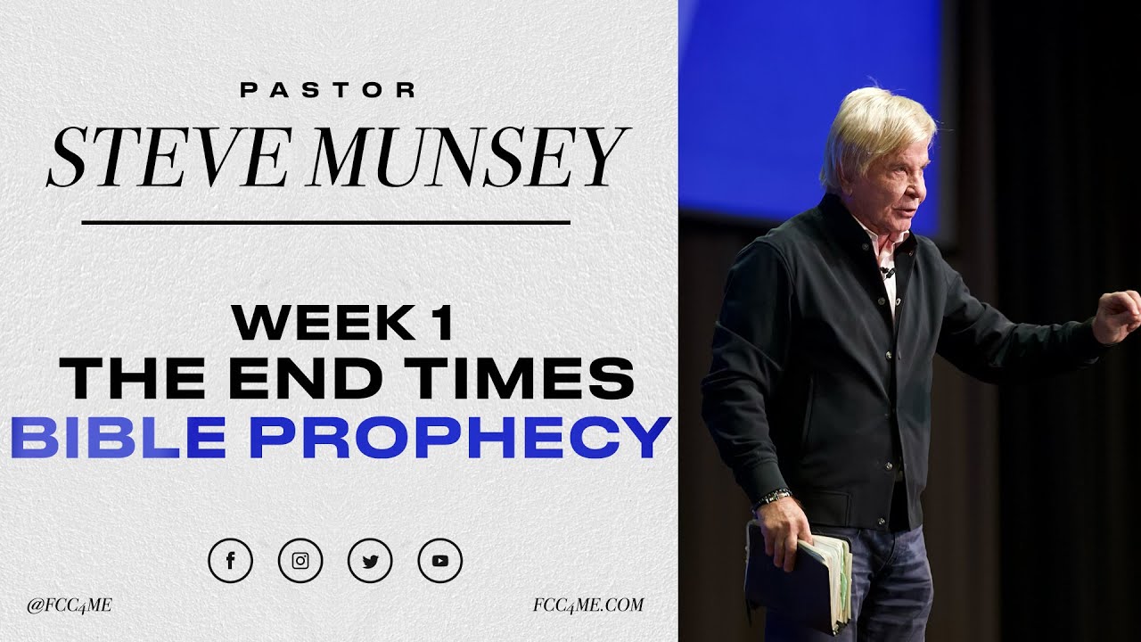 Pastor Steve Munsey| WEEK 1: The End Times - Bible Prophecy - YouTube
