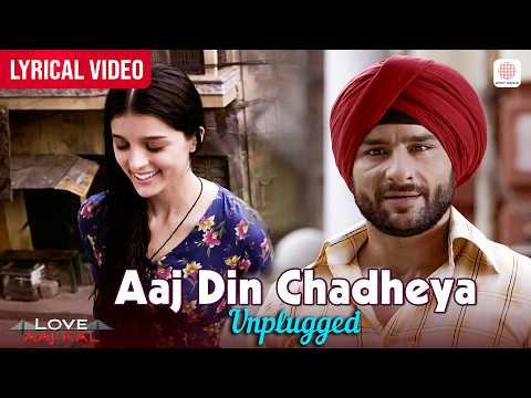 Aaj Din Chadheya - Unplugged | Lyrical Video | Saif Ali Khan, Giselli | Pritam | Harshdeep Kaur