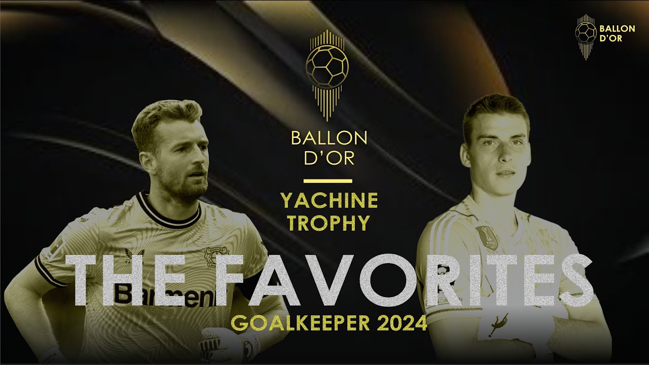 BALLON D'OR 2024 - YACHINE TROPHY 2024 - THE FAVORITES OF THE BEST ...