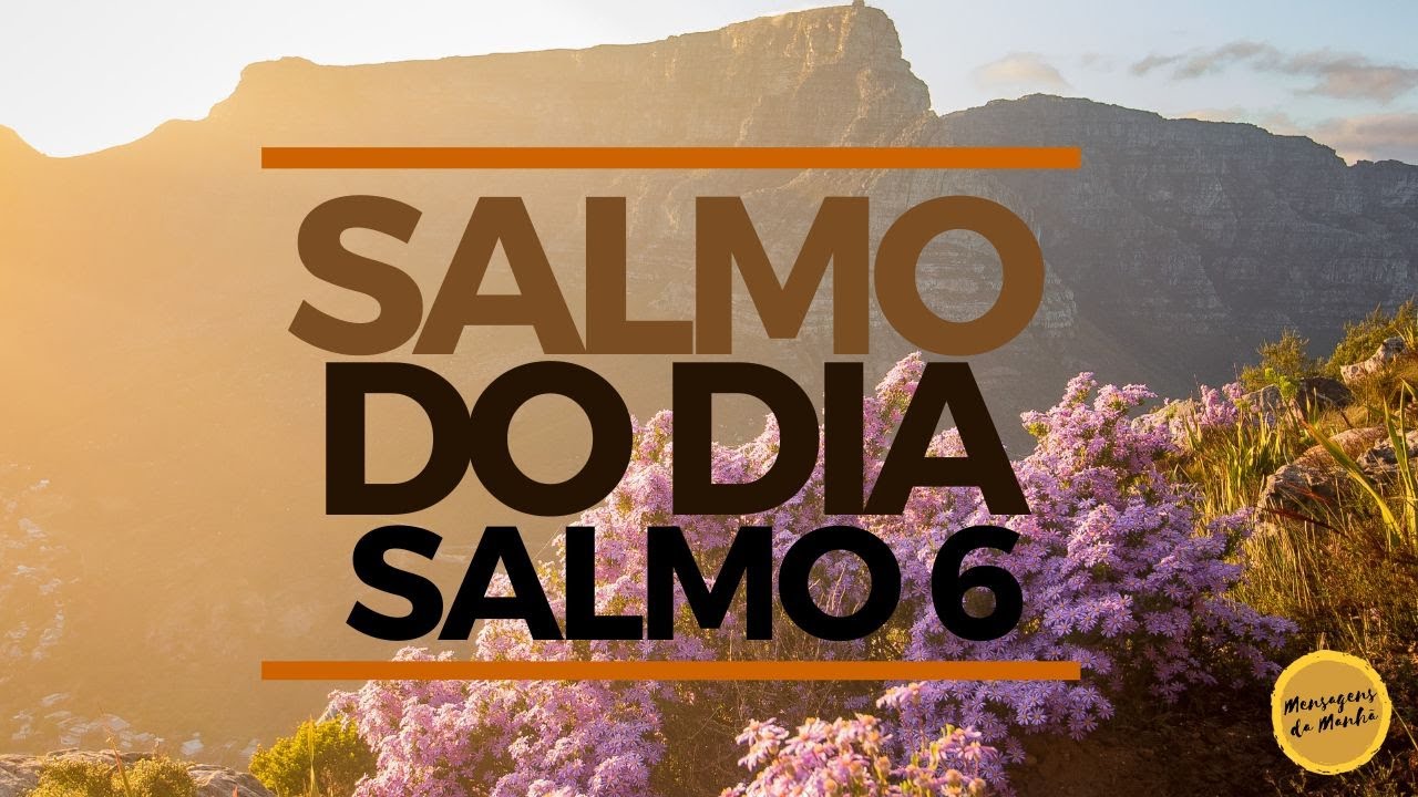Salmo do dia salmo 6 - YouTube