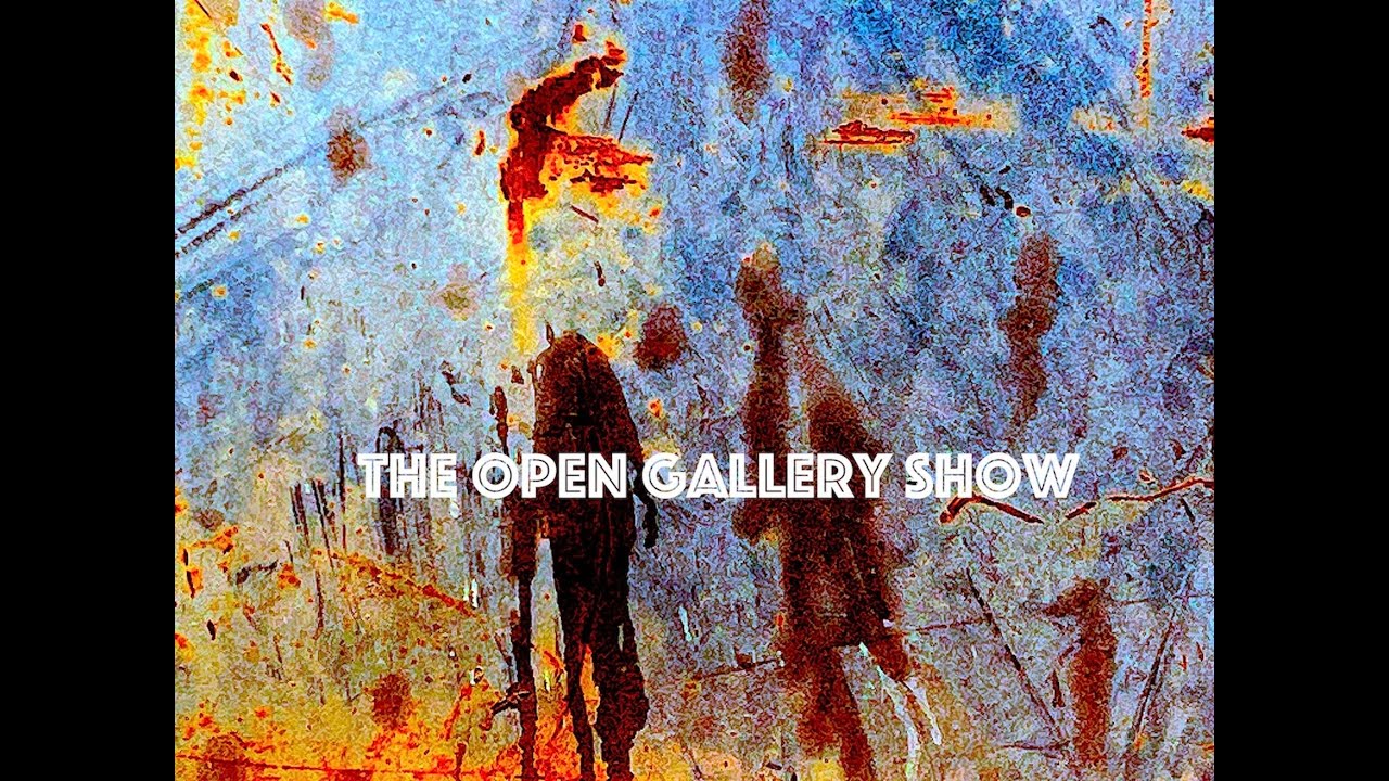 THE OPEN GALLERY SHOW - YouTube