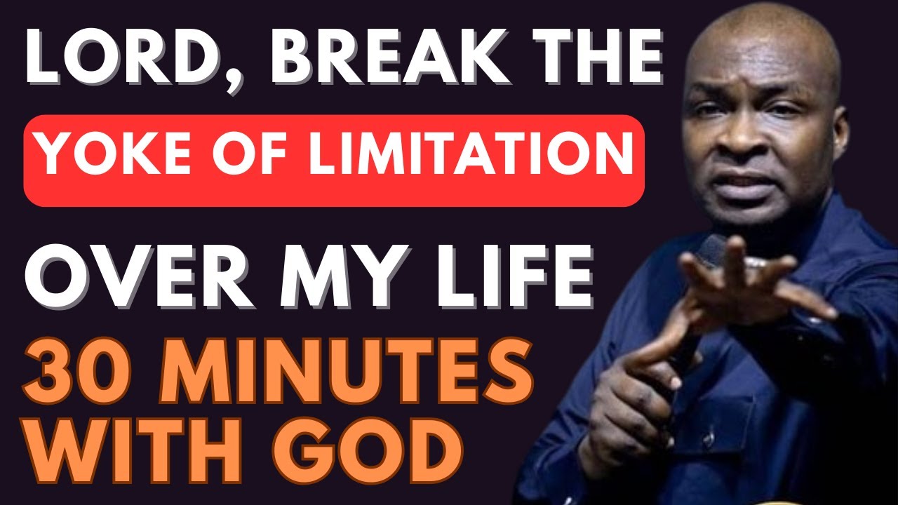 LORD, BREAK EVERY YOKE OF LIMITATION OVER MY LIFE TONIGHT!! | APOSTLE ...