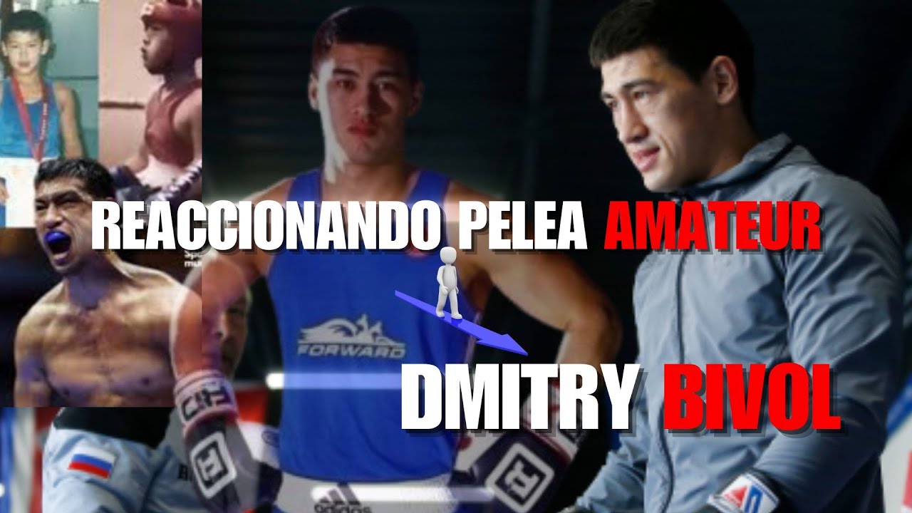 REACCIONANDO PELEA AMATEUR DE DMITRY BIVOL😬🥊 - YouTube