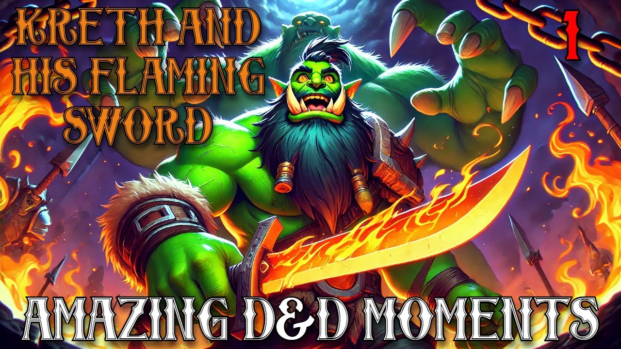 Kreth and His Flaming Sword | Amazing D&D Moments #1 - YouTube