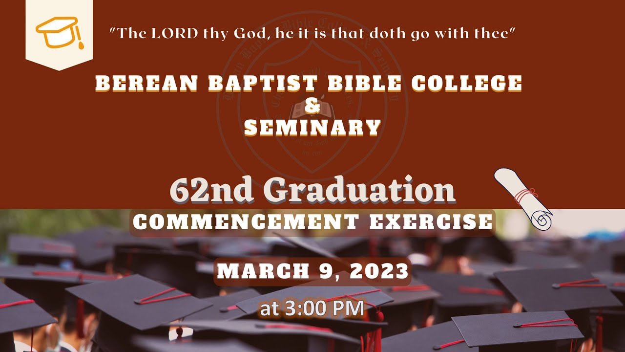 Berean Baptist Bible College & Seminary 62nd Graduation - YouTube