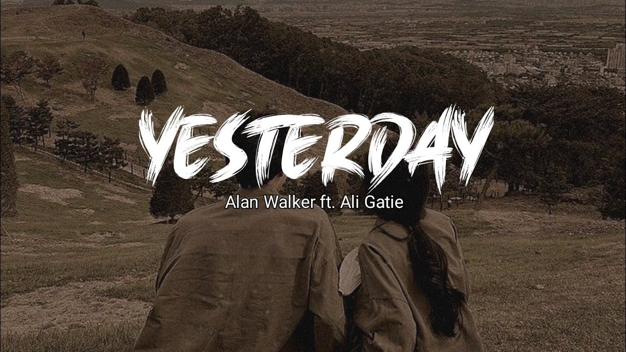 Alan Walker ft. Ali Gatie - Yesterday (speed up + reverb) - YouTube
