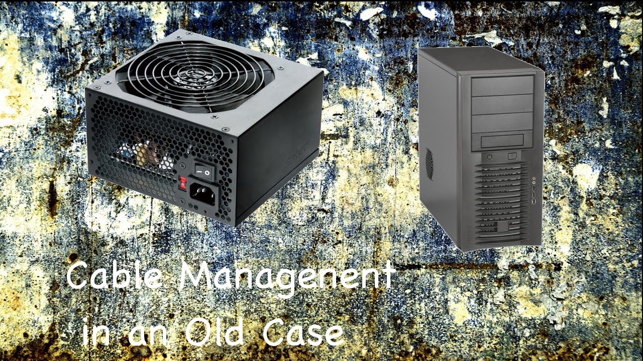 Cable Management in an Old Case - YouTube