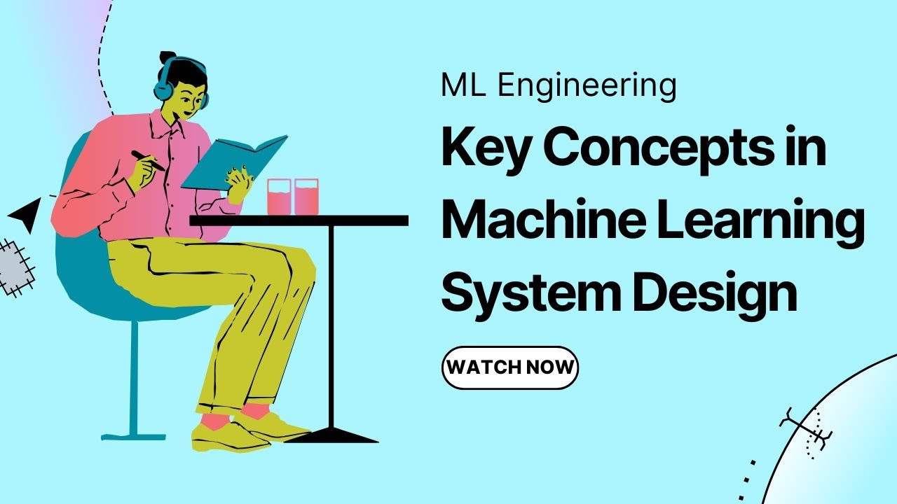 Key Concepts in MACHINE LEARNING System Design for 2025 Success - YouTube