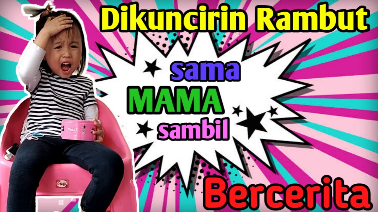 Kuncir Rambut sama MAMA sambil bercerita (kuncir rambut anak) - YouTube