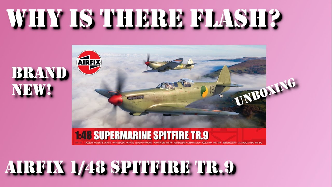 BRAND NEW! Airfix Spitfire TR9 unboxing - Great detail, but what is ...