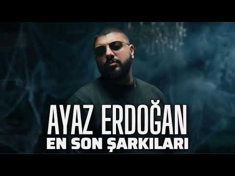 Ayaz Erdoğan - En Son Trend Şarkıları (2026) 