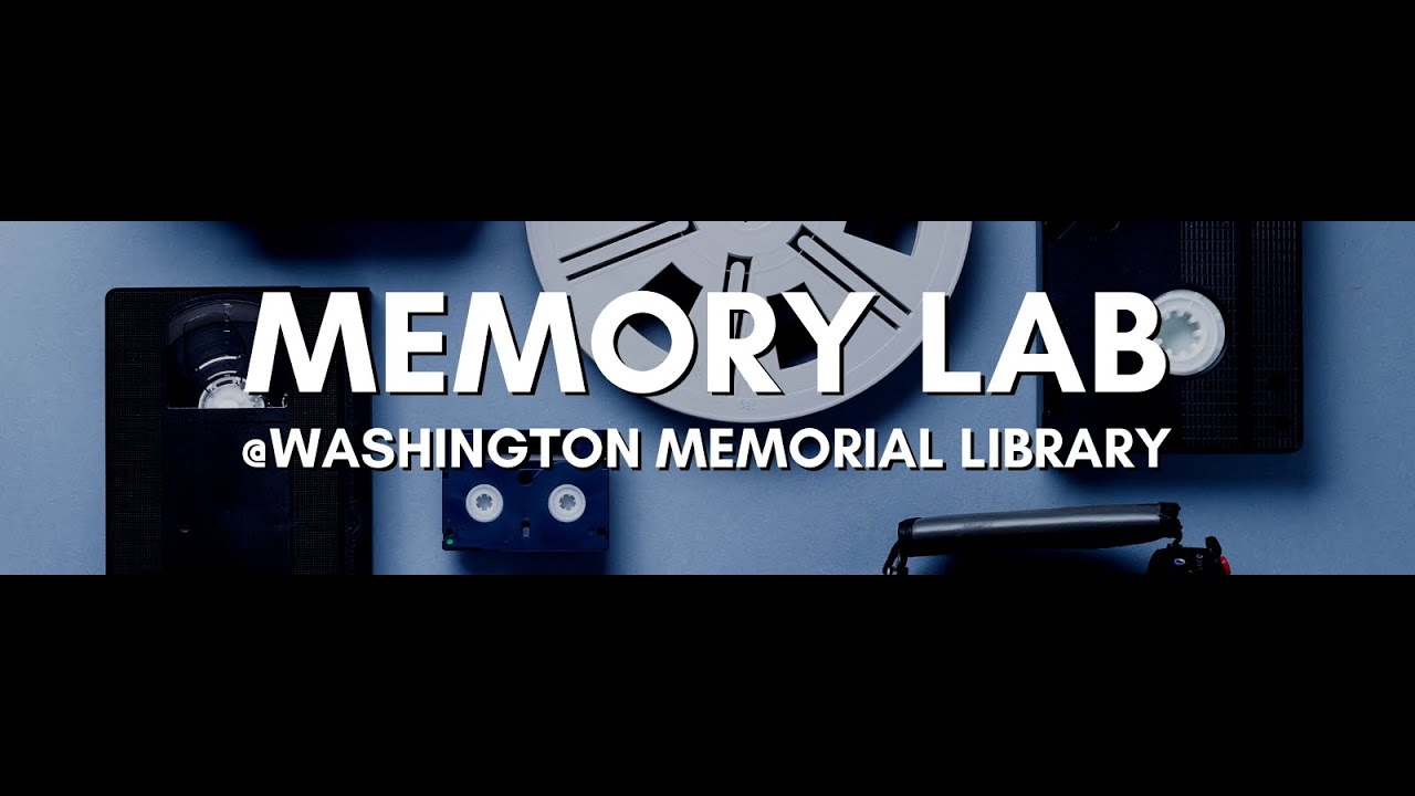 Memory Lab @ Washington Memorial Library Instructional Video-Negatives ...