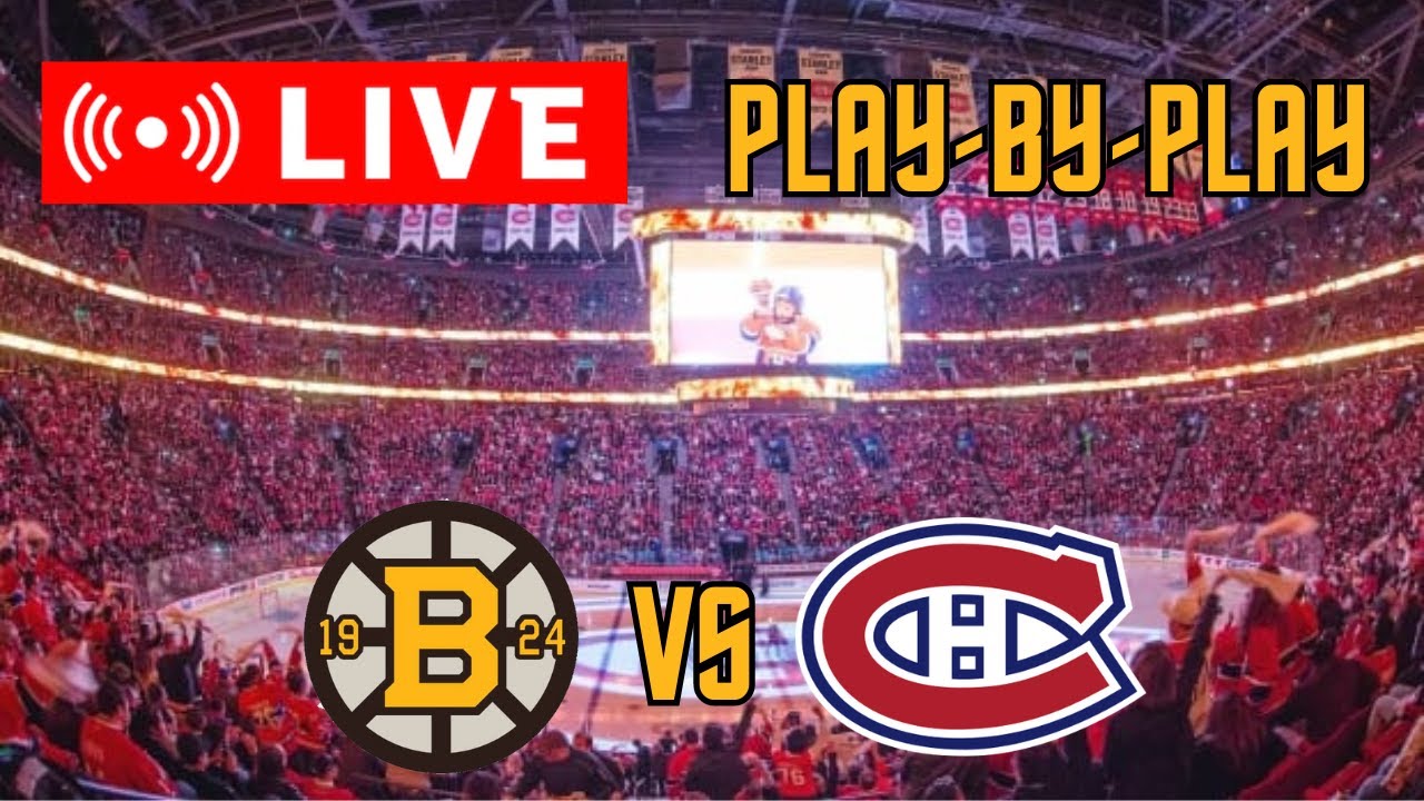 LIVE: Boston Bruins VS Montreal Canadiens Scoreboard/Commentary! - YouTube
