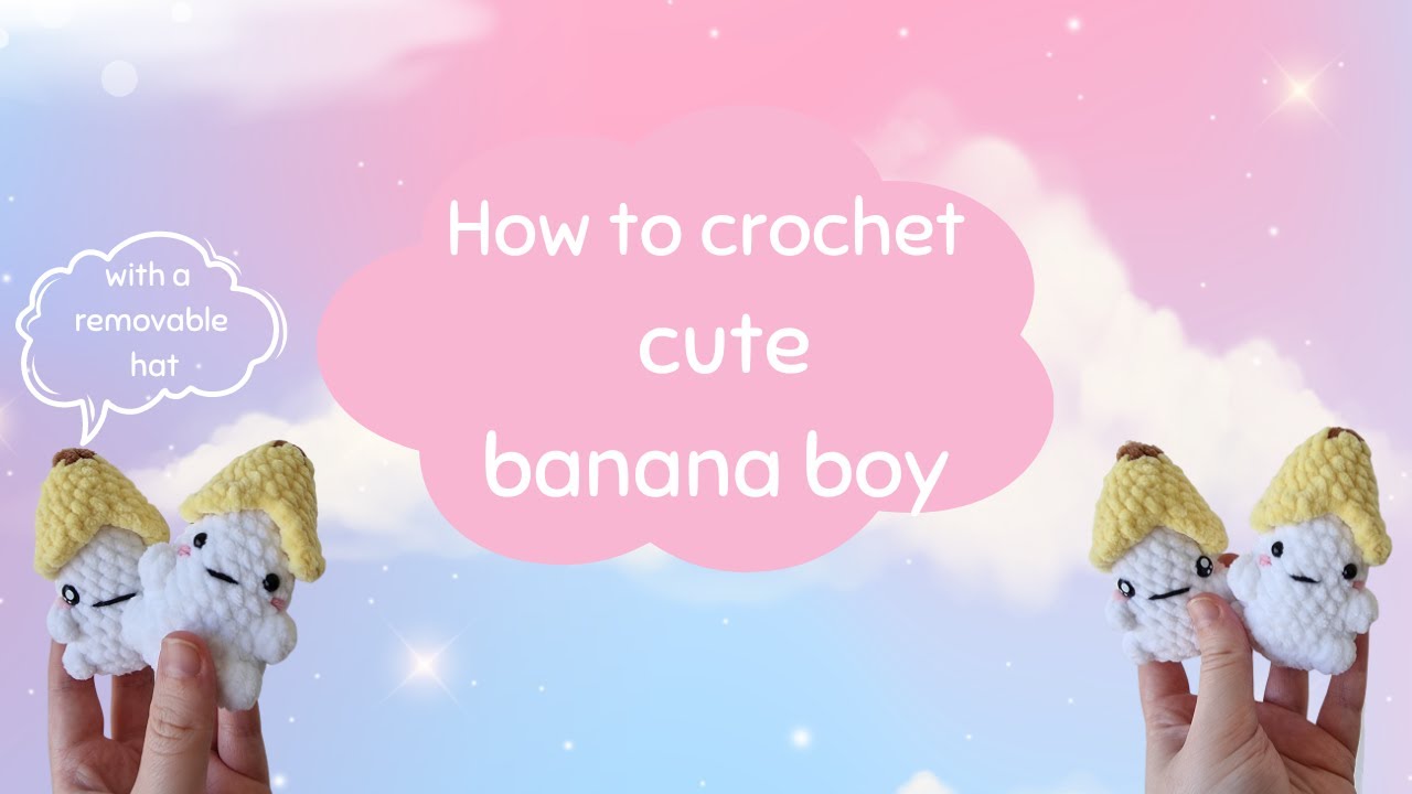 How to crochet cute banana boi🍌😍 - YouTube