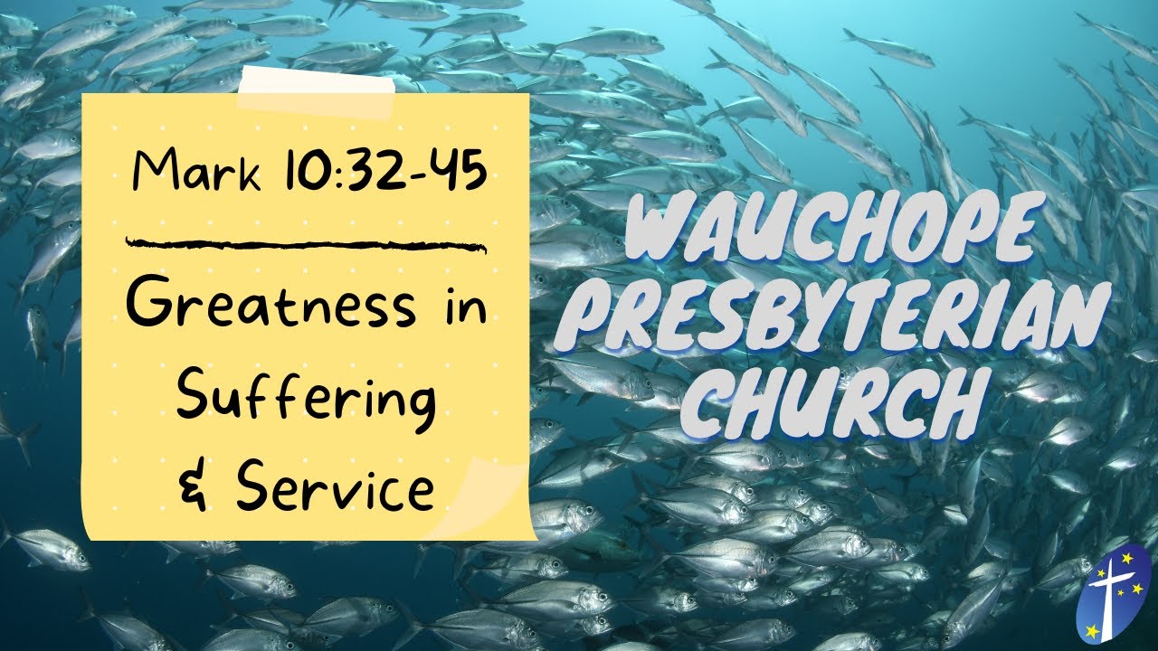 Mark 10:32-45 - Greatness in Suffering and Service - YouTube