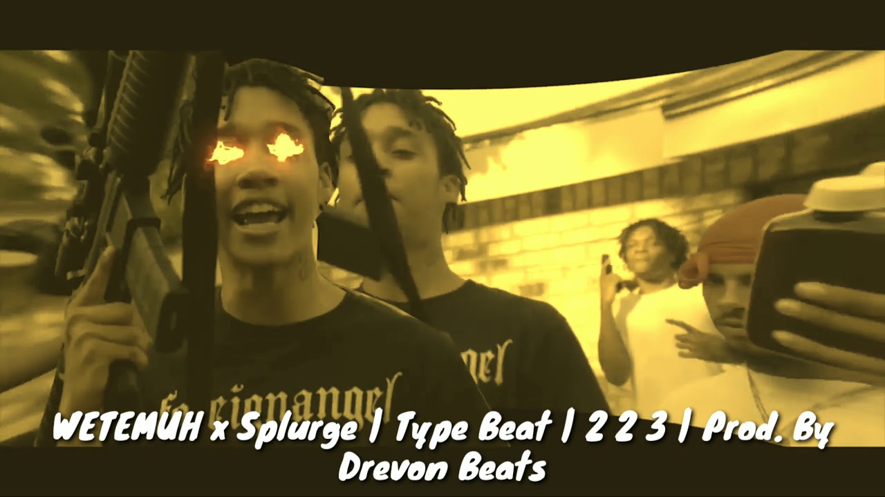 WETEMUH x Splurge | Type Beat | 2 2 3 | Prod. By Drevon Beats - YouTube