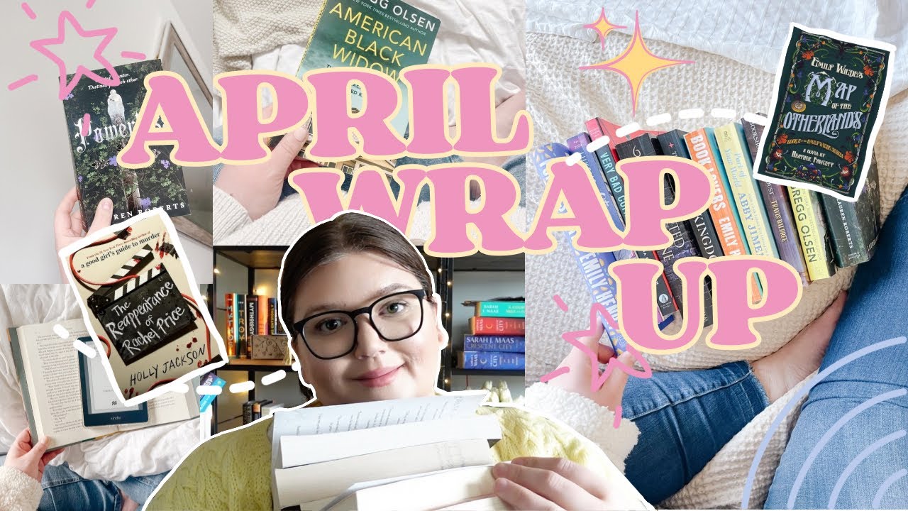 📚🌦️APRIL WRAP UP🌦️📚| 20 books, thrillers, romance, fantasy, new & older ...