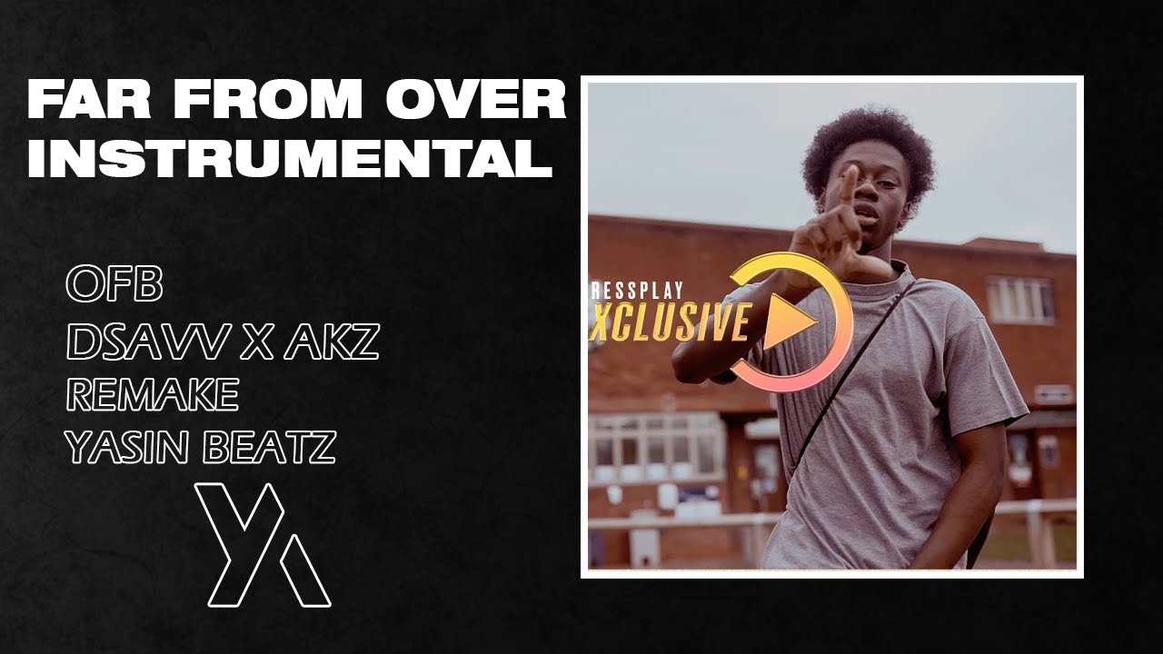 Dsavv x Akz - Far From Over (INSTRUMENTAL) | GRM Daily | OFB ...