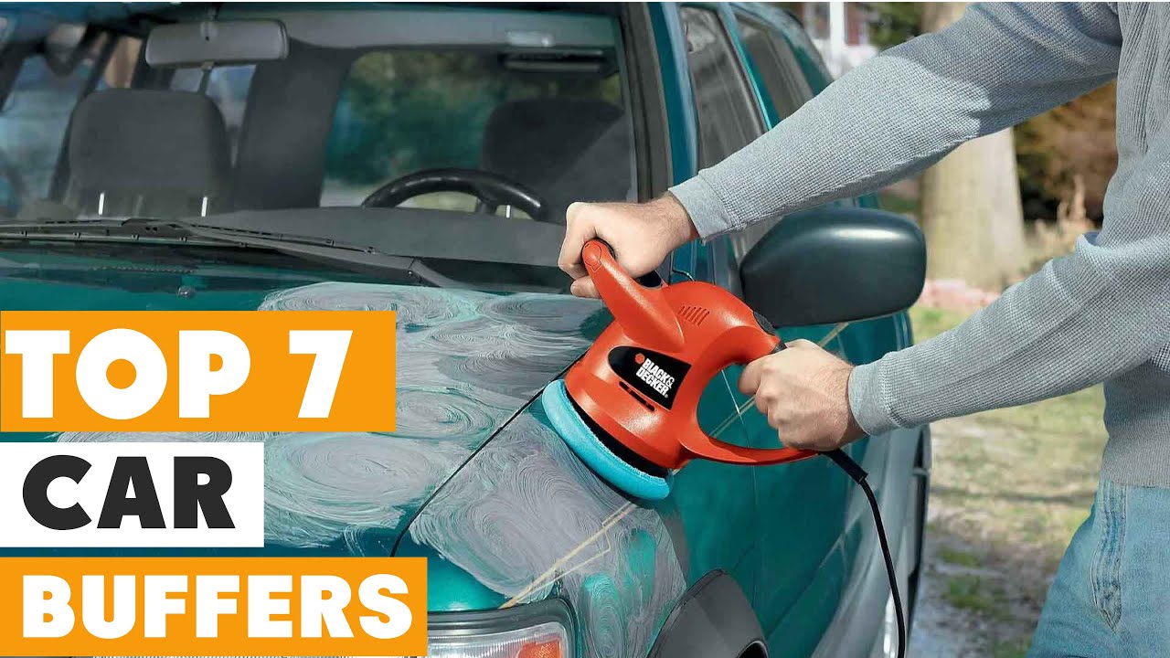 7 Best Car Buffers for Detailing Like a Pro - YouTube