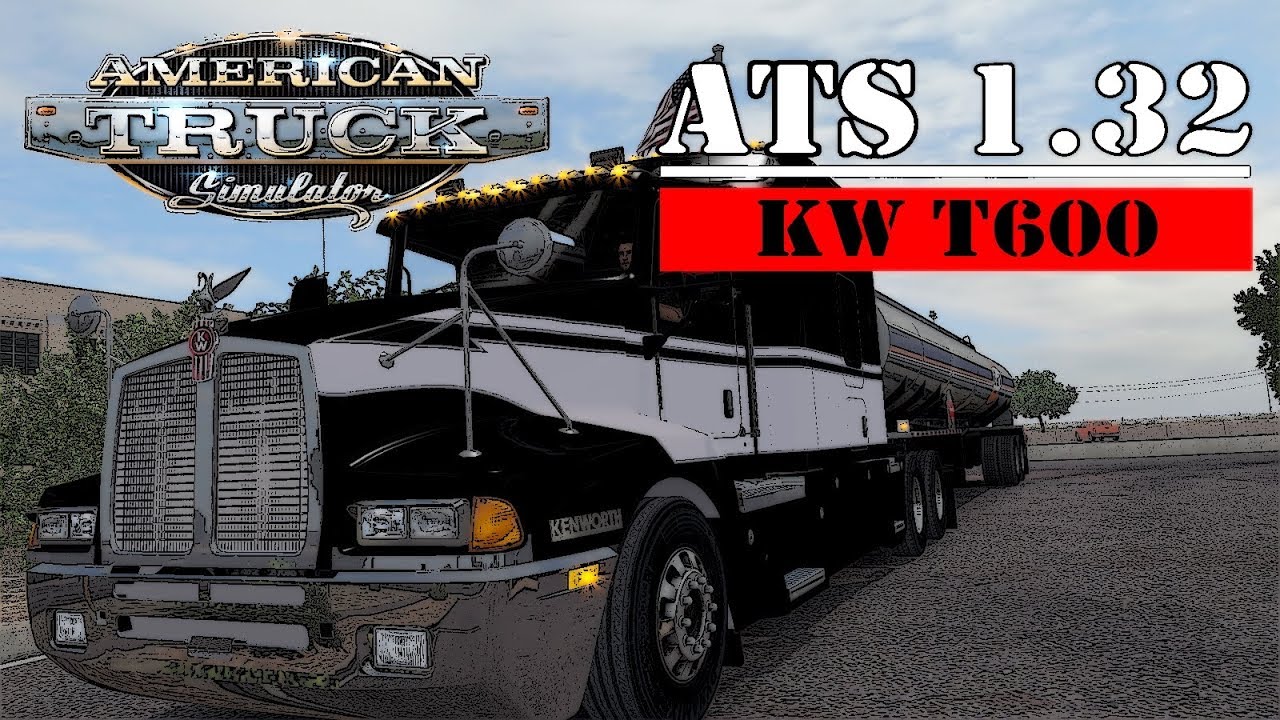 KENWORTH T600 [ATS 1.32 BETA] + Gulf Standalone Trailer! - YouTube