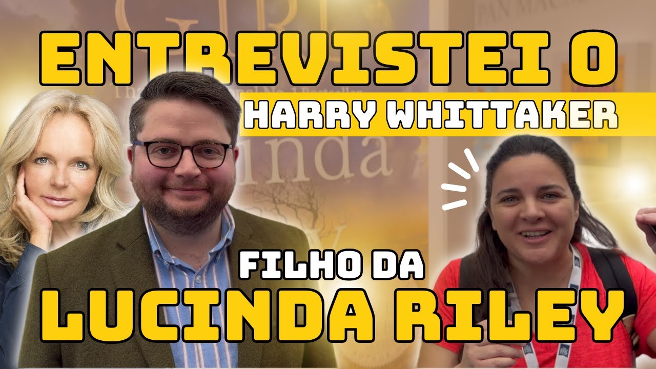 Eu conversei com o HARRY WHITTAKER, filho da LUCINDA RILEY, na Feira de ...