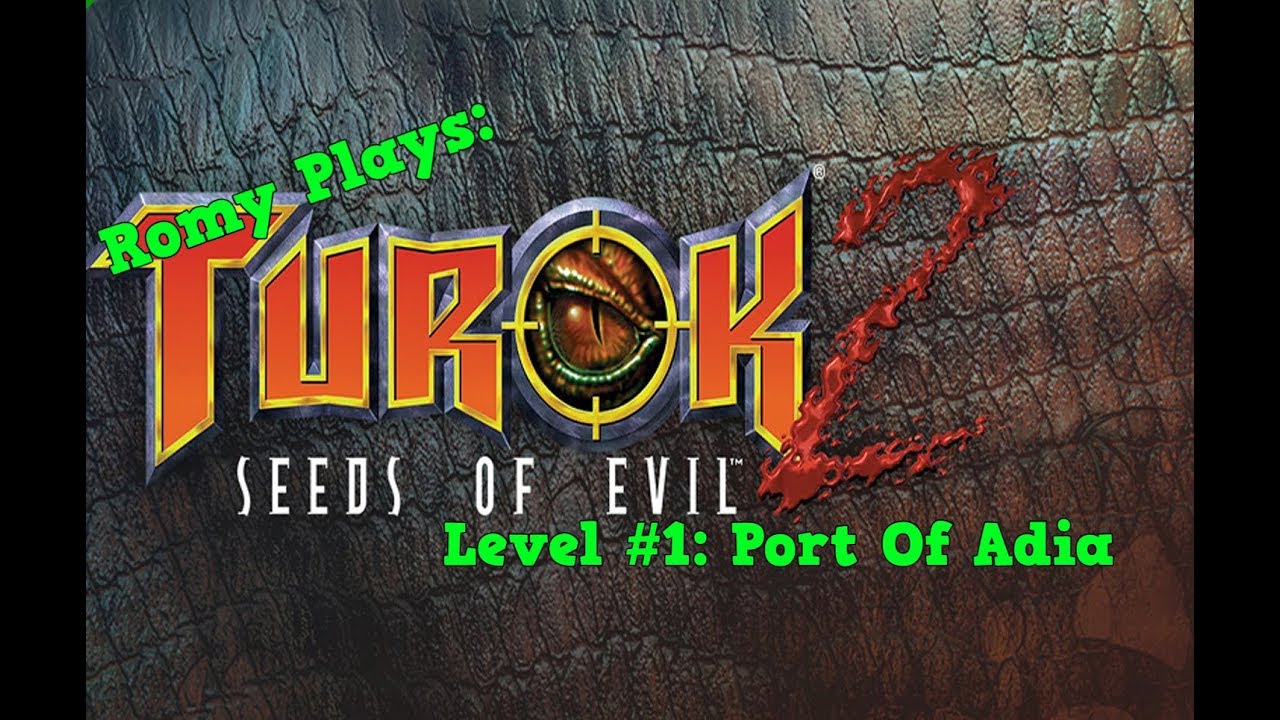 Romy Plays: Turok II: Seeds Of Evil (Remastered) PC (Part #1) | Level ...