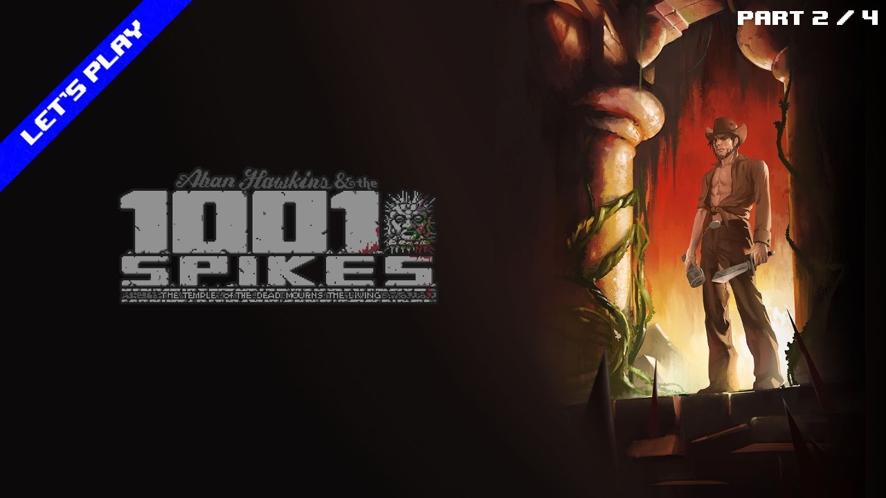 [Let's Play] 1001 Spikes (PC)(Part 2/4) - YouTube
