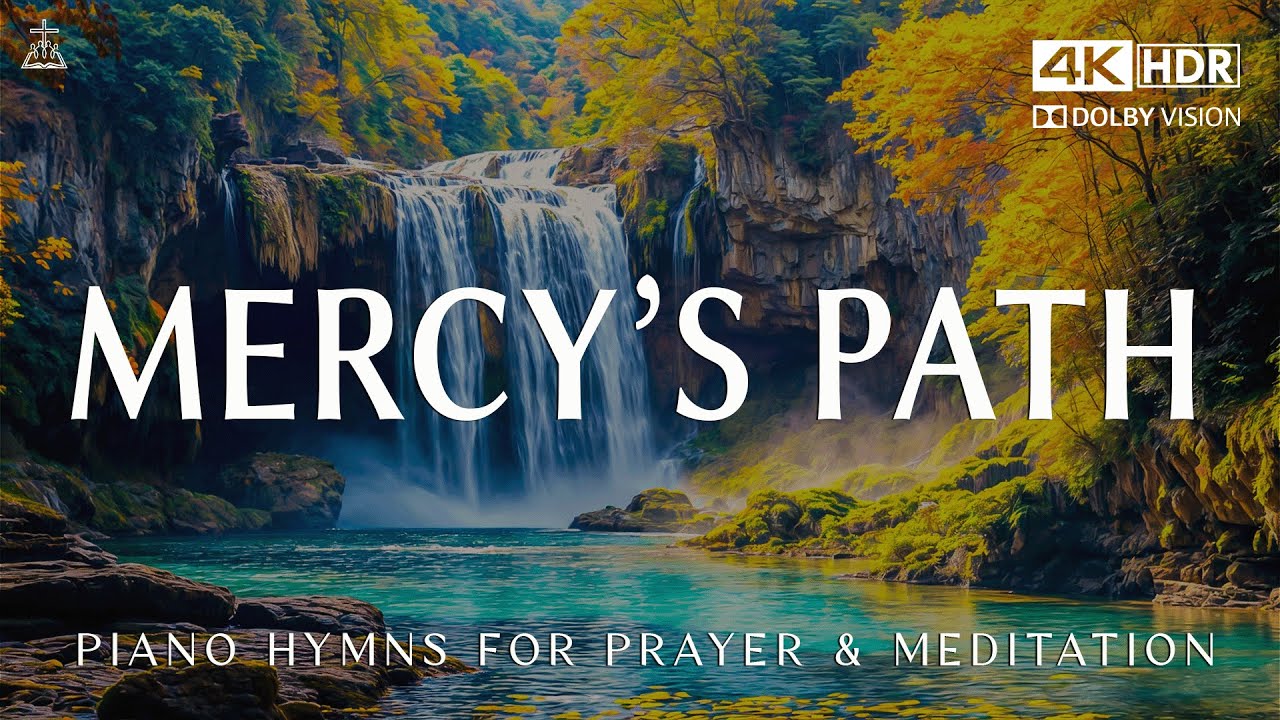 Mercy’s Path - CHRISTIAN piano | Piano Hymns for Prayer & Meditation ...