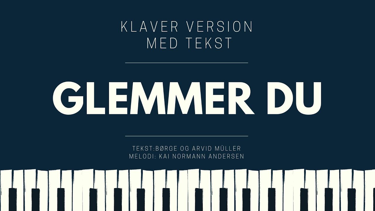 Glemmer du // Klaver version med tekst Chords - Chordify