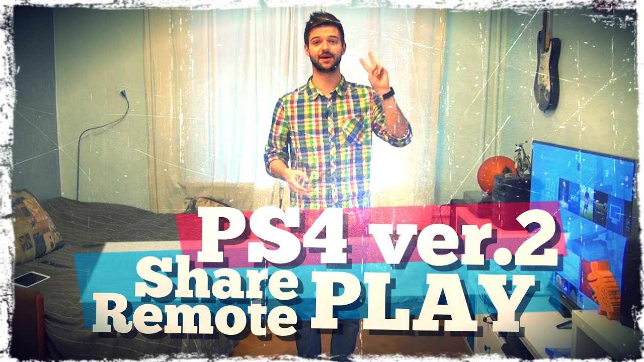 Share Play, Remote Play и другие фишки 2-ой прошивки PS4 - YouTube