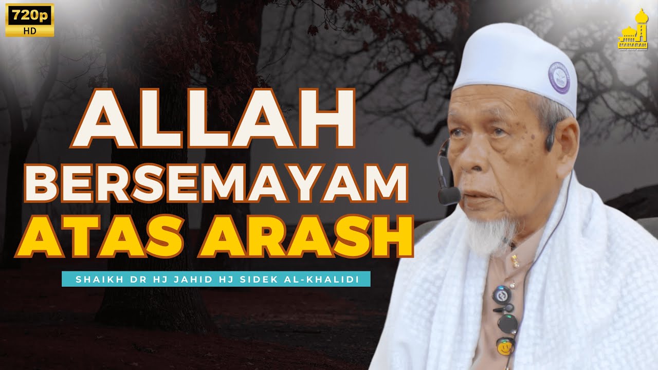 Maksud Allah S.W.T. Bersemayah Diatas Arash - Shaikh Dr Hj Jahid Hj ...