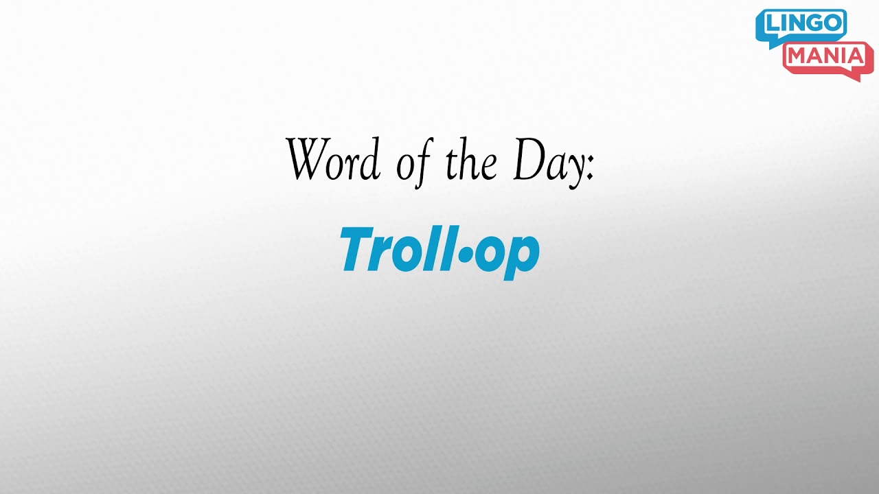 TROLLOP - Word of the Day - Lingomania - YouTube