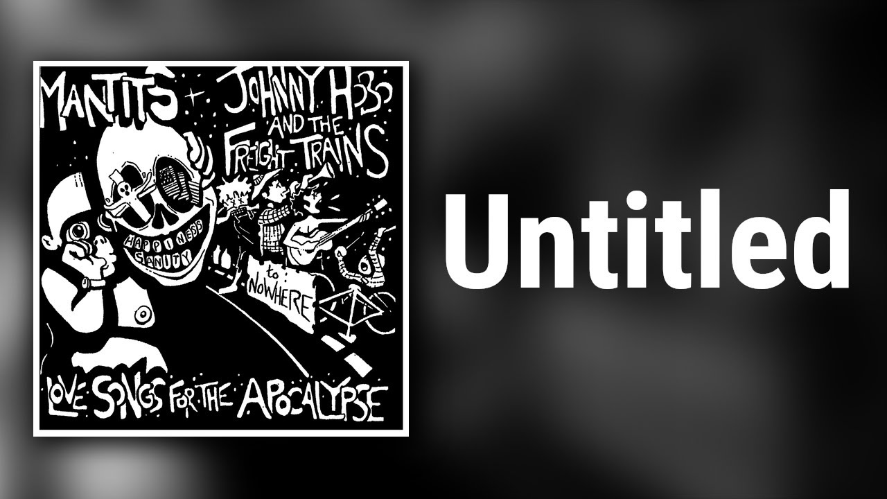 Johnny Hobo And The Freight Trains // Untitled - YouTube