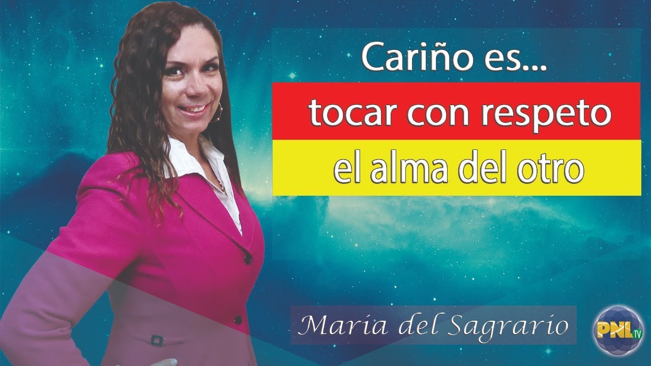 Cariño es... tocar con respeto el alma del otro - María del Sagrario ...