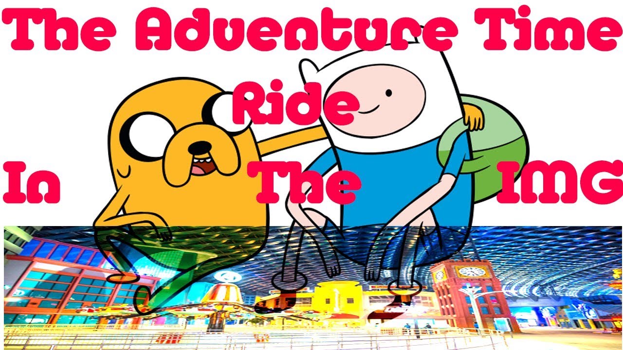 The Adventure Time ride in the IMG - YouTube