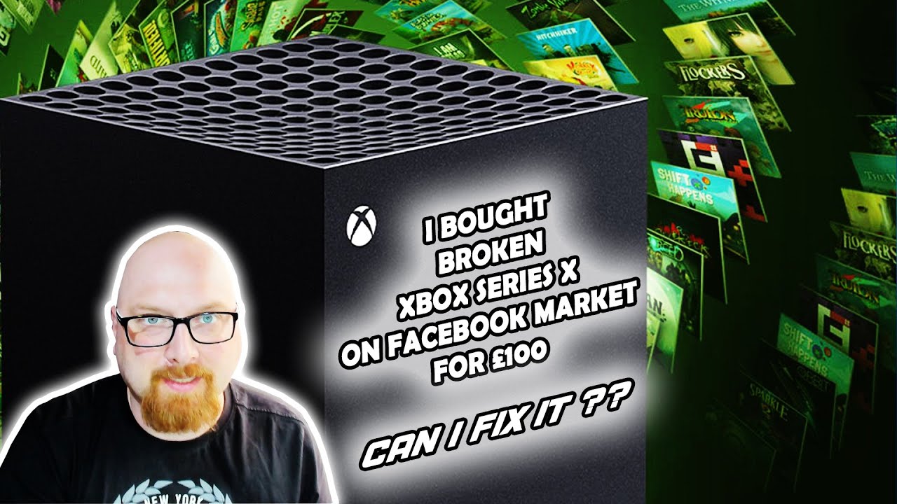 I bought broken Xbox Series X on FB Market for £100...Can I fix it ...