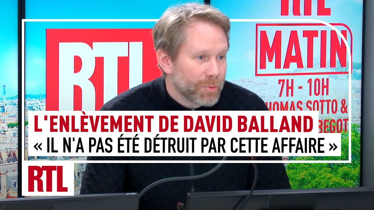 L'enlèvement de David Balland : "Il n'a pas été détruit par cette ...