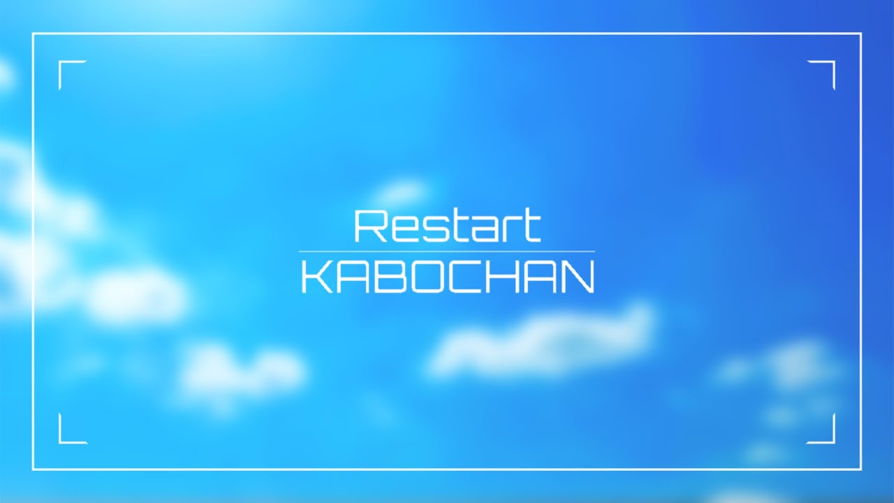 KABOCHAN - Restart - YouTube