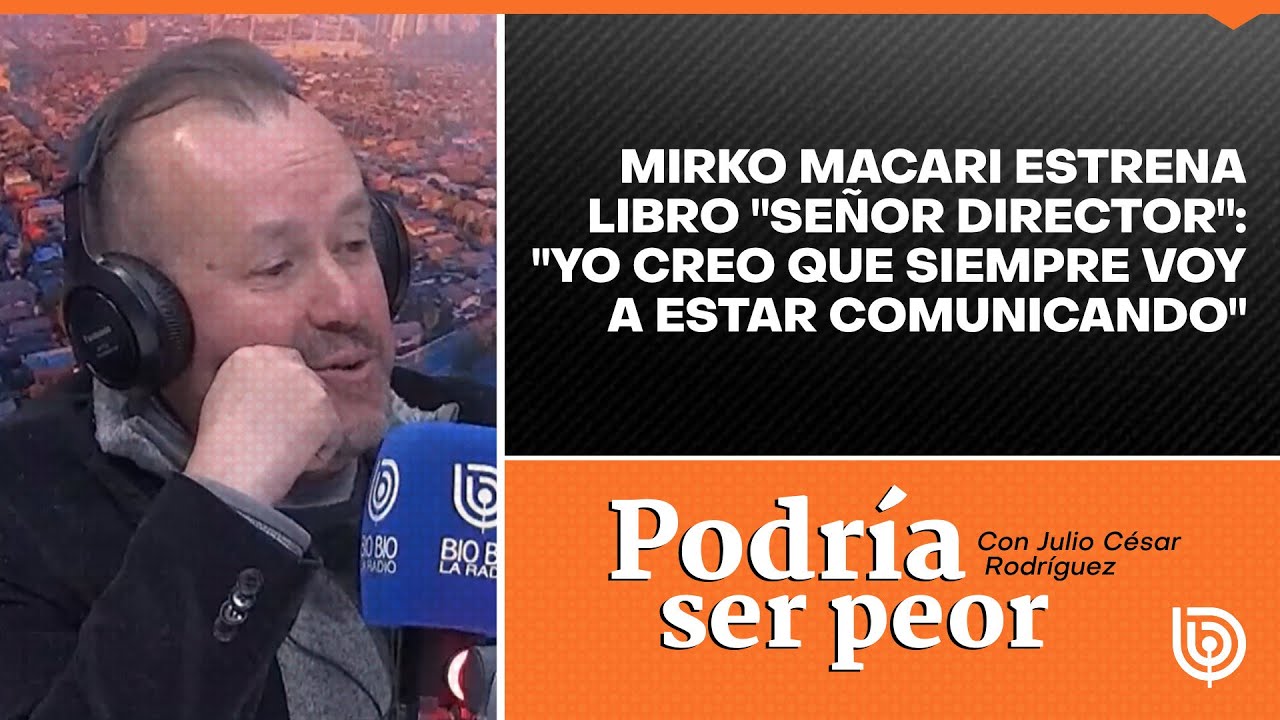 Mirko Macari estrena libro "Señor Director": "Yo creo que siempre voy a ...