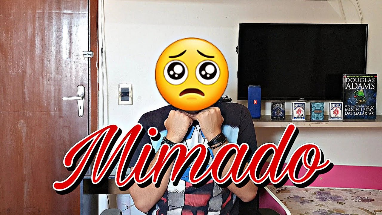 Eu sou MIMADO!!! - YouTube