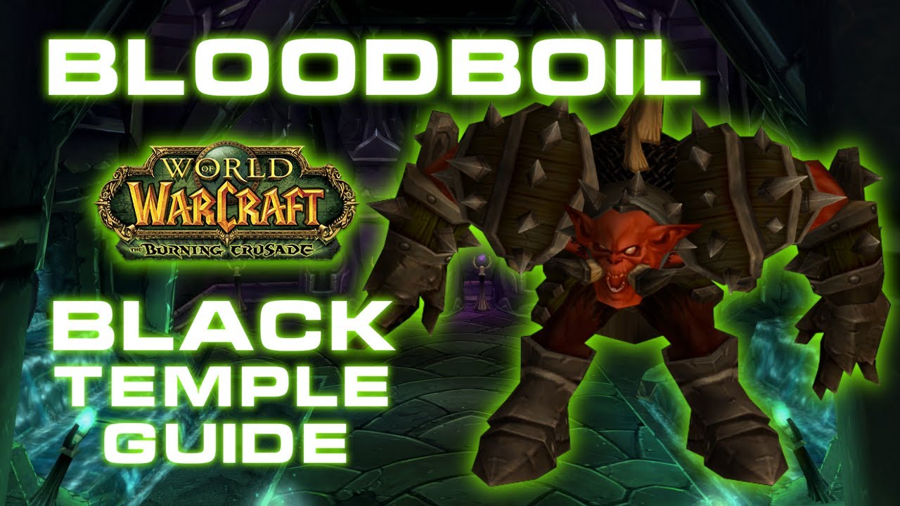 Bloodboil in depth Guide TBC Classic // Talk the Tactics - Black Temple ...