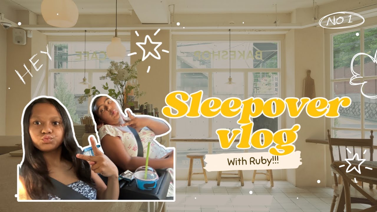 SLEEPOVER VLOG!! (additional video soon) | SPECIAL GUEST RUBY!! - YouTube