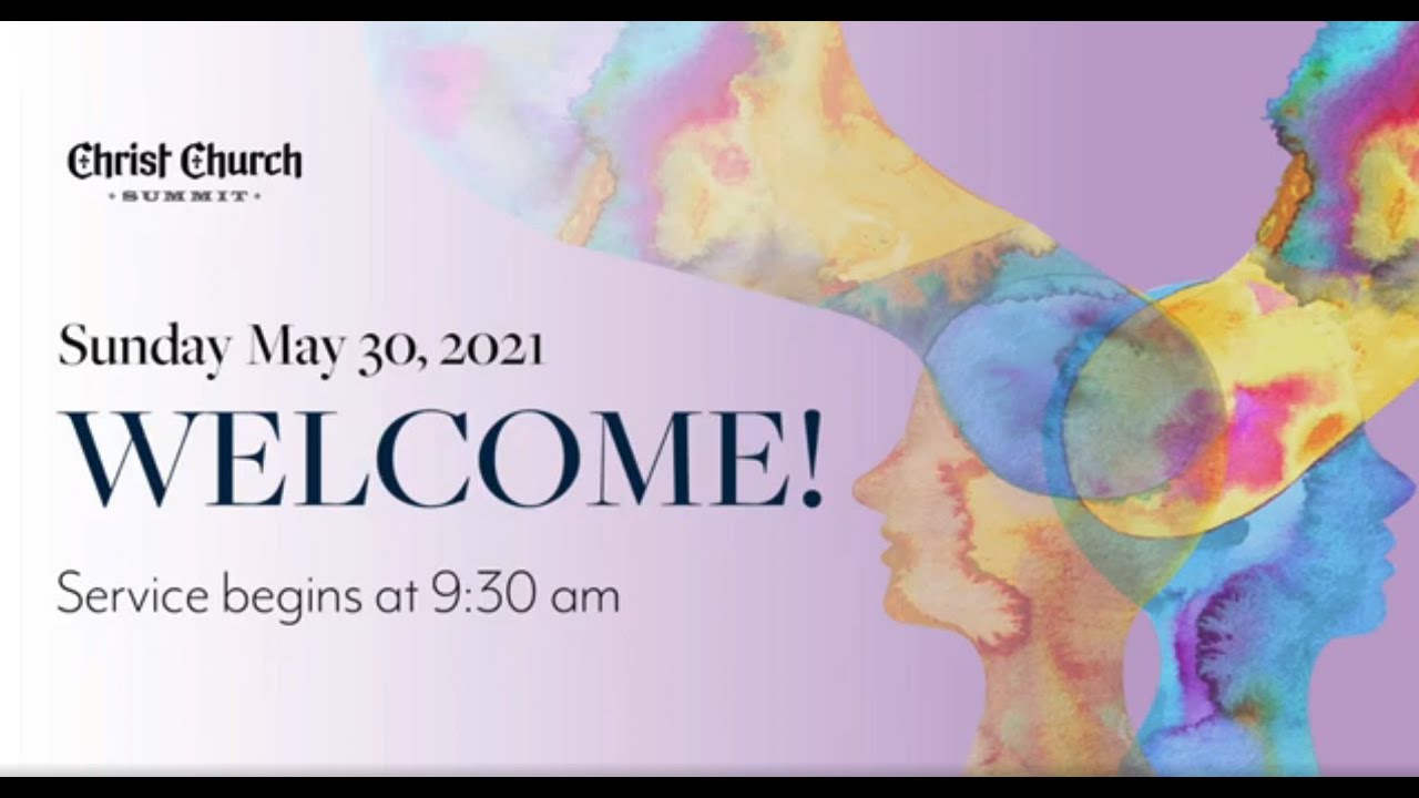 Sunday Service, May 30, 2021, 9 30 a m Christ Church, Summit NJ - YouTube