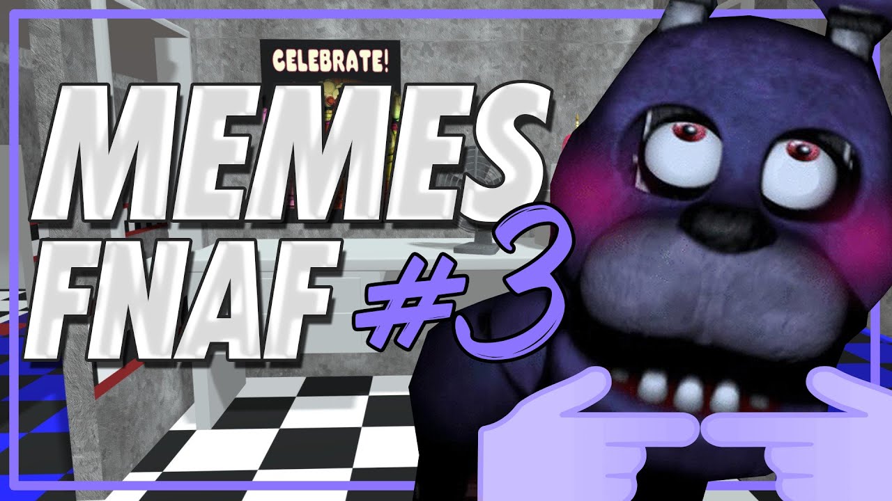 MEMES DE FNAF #3 - YouTube
