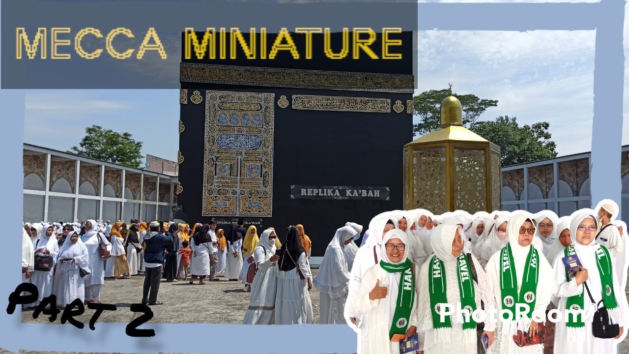 Journey to Mecca Miniature Manasik Hajj Umrah Part 2 - YouTube