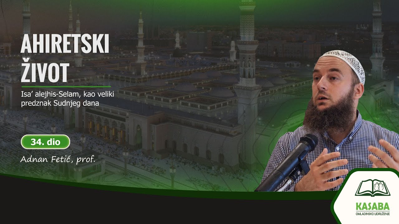 AHIRETSKI ŽIVOT - 34. dio / Isa' alejhis-Selam, kao veliki predznak ...